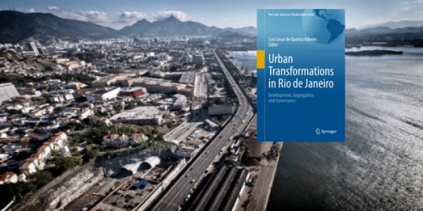 Urban Transformations in Rio de Janeiro: Development, Segregation, and ...
